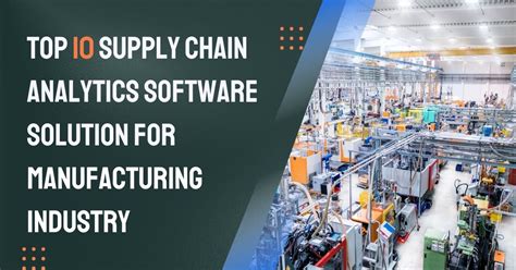 Top 10 Supply Chain Analytics Softwares For Manufacturing Industry