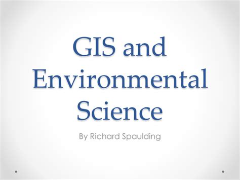 GIS And Environmental Science