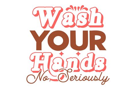 Wash Your Hands No Seriously Graphic By Lazy Craft · Creative Fabrica