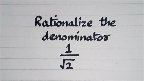Rationalize The Denominator 1 √2 Youtube