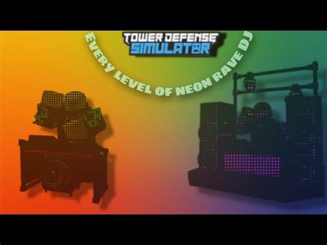 All Levels Of Neon Rave Dj Tower Defense Simulator Youtube