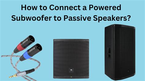 Active Subwoofer To Passive Speakers At Mark Canales Blog