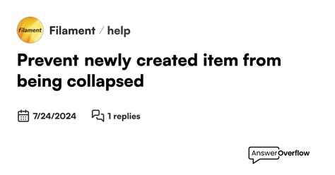 Prevent Newly Created Item From Being Collapsed Filament