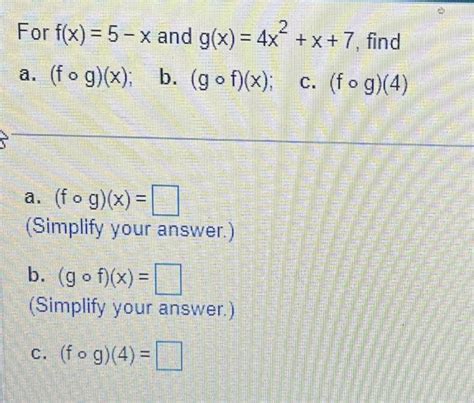 Solved For F X 5x And G X 4x2 X 7 Find A Fg X B Chegg
