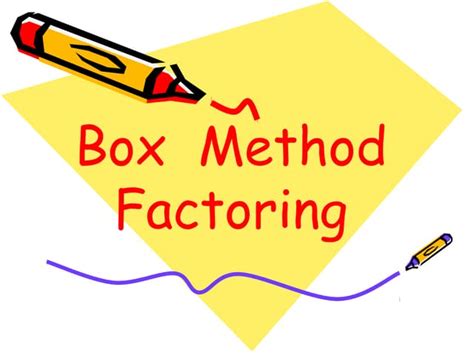 Box Method Factoring Ppt