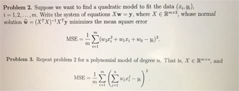 Solved Problem 2 Suppose We Want To Find A Quadratic Model Chegg Com