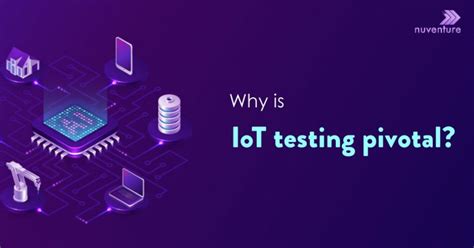 Automation Testing In Iot Nuventure Blog