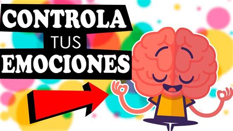 ¿cómo Controlar Las Emociones 8 TÉcnicas De Autocontrol Psicología
