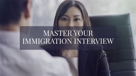 Mastering Your Immigration Interview A Comprehensive Mental
