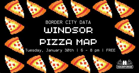 hackforge border city data windsor pizza map