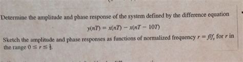 Solved Determine The Amplitude And Phase Response Of The