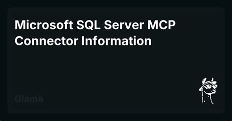 Microsoft Sql Server Mcp Connector Information Glama