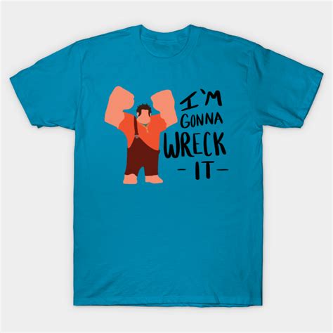 Im Gonna Wreck It Wreck It Ralph T Shirt Teepublic