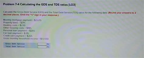 Solved Problem 7 4 Calculating The GDS And TDS Ratios LO3 Chegg Com