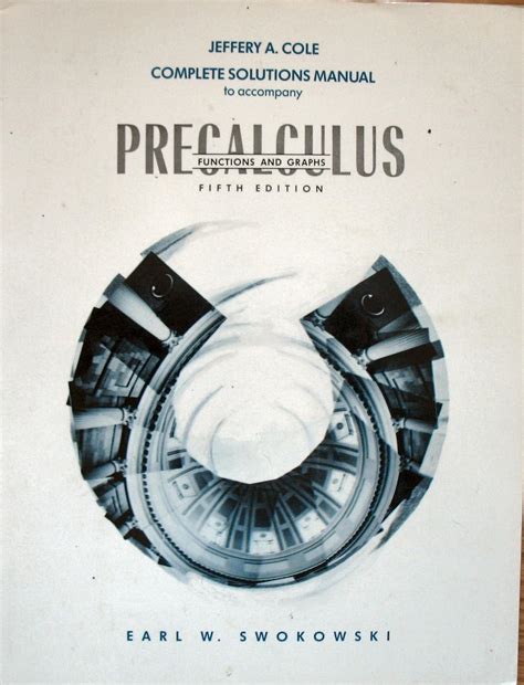 Complete Solutions Manual To Accompany Precalculus Functions And Graphs