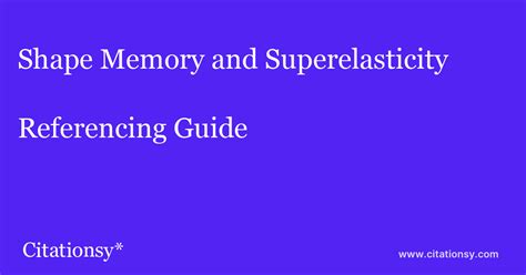 shape memory and superelasticity referencing guide ·shape memory and
