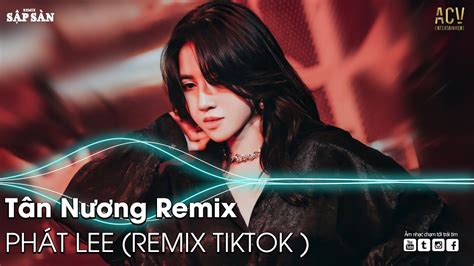 TÂN NƯƠNG REMIX Mặc Vào Người Chiếc Áo Hôm Nay Em Là Tân Nương Remix Nhạc Trẻ Remix Hot