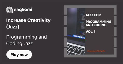 Programming And Coding Jazz Increase Creativity Jazz Play On Anghami
