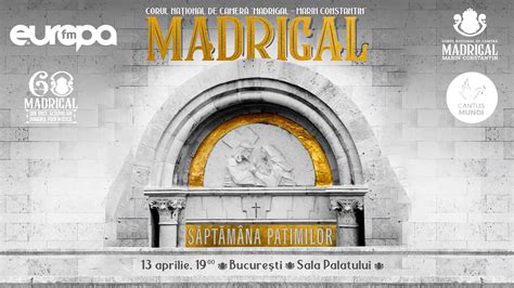 Câștigă o invitație dublă la spectacolul Corului Madrigal Săptămâna Patimilor Europa FM