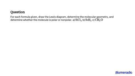 Solved For Each Formula Given Draw The Lewis Diagram Determine The