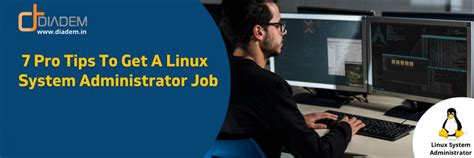 7 Pro Tips To Get A Linux System Administrator Job In 2022