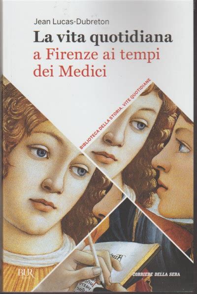 La Vita Quotidiana A Firenze Ai Tempi Dei Medici Edicola Shop