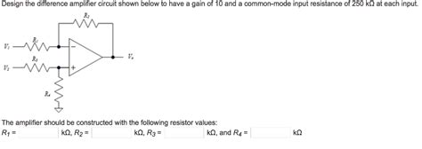 Solved Design The Difference Amplifier Circuit Shown Below
