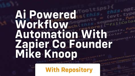 Ai Powered Workflow Automation With Zapier Co Founder Mike Knoop Youtube