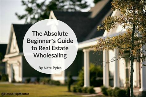 The Beginners Guide To Real Estate Wholesaling