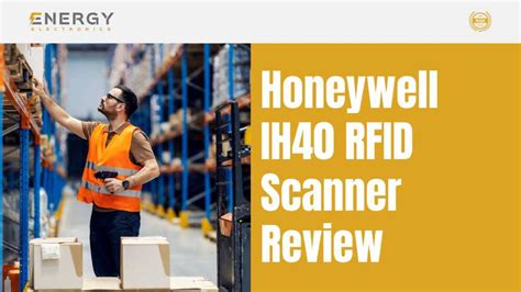 Honeywell Ih Rfid Scanner Review Energy Electronics Llc