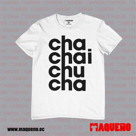 Camiseta Chachai Chucha MaqueÑo Ecuador