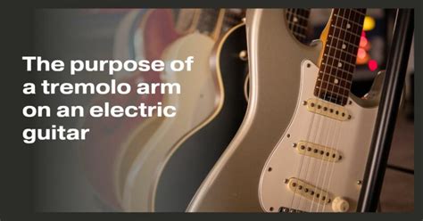 The Purpose Of A Tremolo Arm On An Electric Guitar All For Turntables
