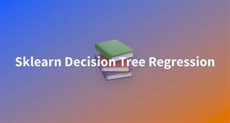 Sklearn Docssklearn Decision Tree Regression At Main