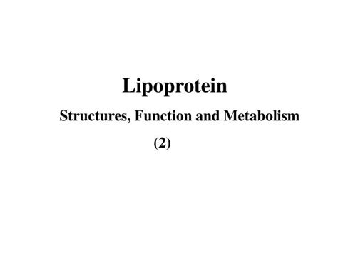 Ppt Lipoprotein Structures Function And Metabolism Powerpoint Presentation Id 4188540