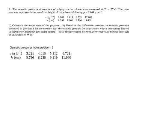 Solved 2 The Osmotic Pressures Of Solutions Of Polystyrene