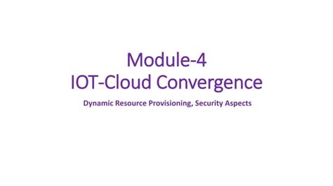 12 Dynamic Resource Provisioning Security Aspects Module 5 Cognitive Computing Capabilities
