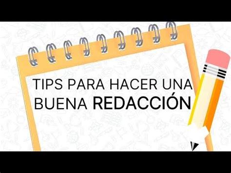 TIPS PARA HACER UNA BUENA REDACCIÓN YouTube Redaccion Escrito Hice