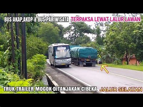 Ada Trailer Mogok Ditanjakan Bus Akap Akdp Dan Bus Pariwisata Harus