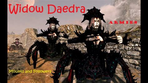 Skyrim Mod Widow Daedra Armies Mounts And Followers Le And Se Youtube
