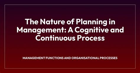 The Nature Of Planning In Management A Cognitive And Continuous Process • Slm Self Learning