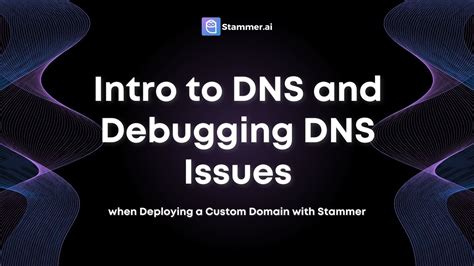 Intro To Dns And Debugging Dns Issues When Deploying A Custom Domain With Stammer Youtube