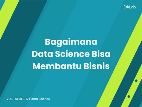 Ini Peran Besar Data Science Dalam Dunia Bisnis 2023