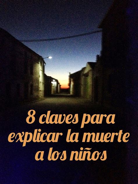 No Sin Mis Hijos Ocho Claves Para Explicar La Muerte A Los Niños