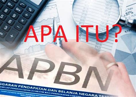 Pengertian APBN Fungsi Dan Tujuannya