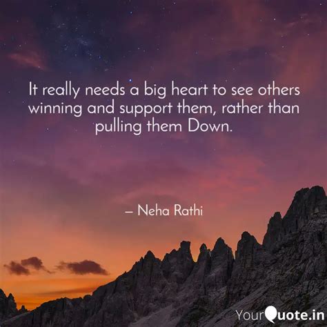 It Really Needs A Big Hea Quotes Writings By Neha Rathi YourQuote