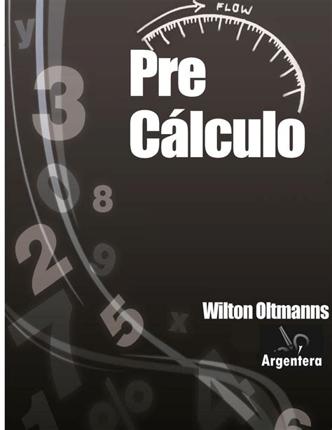 Pre Calculo Manual De Matemática Básica [wilton Oltmanns] Aq P R ó L