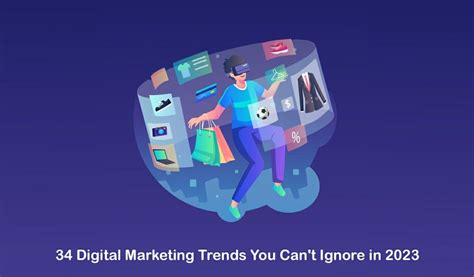 📈 34 Digital Marketing Trends You Cant Ignore In 2023