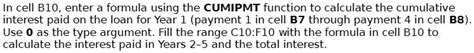 In Cell B Enter A Formula Using The Cumipmt Function To Calculate