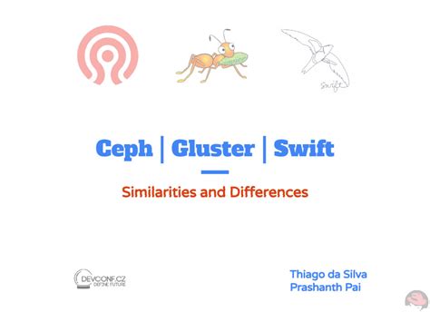 Ceph Gluster Swift Similarities And Differences Speaker Deck