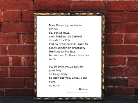 Atticus Poem Print Does The Sun Promise To Burn Digital Download Etsy